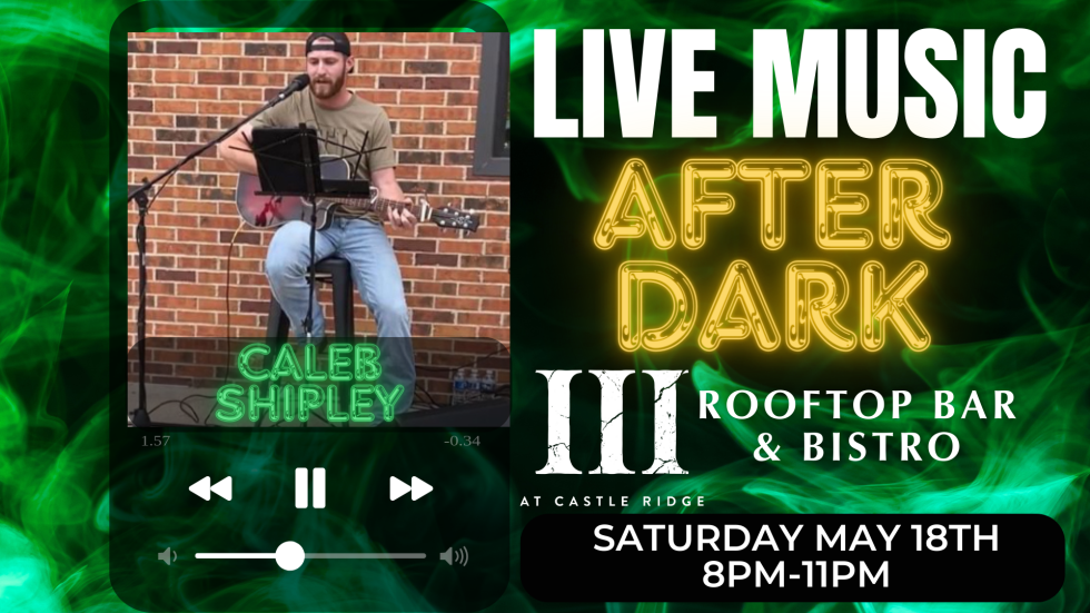 LIVE Music After Dark on III Rooftop Bar & Bistro @Castle Ridge -Caleb Shipley | Castle Ridge